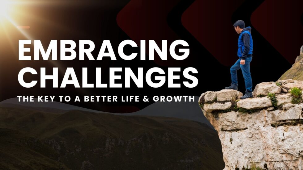 Embracing Challenges: How Overcoming Obstacles Leads to Growth