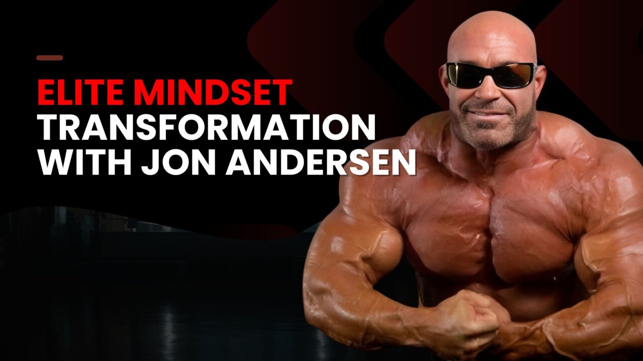 Elite Mindset Transformation with Jon Andersen